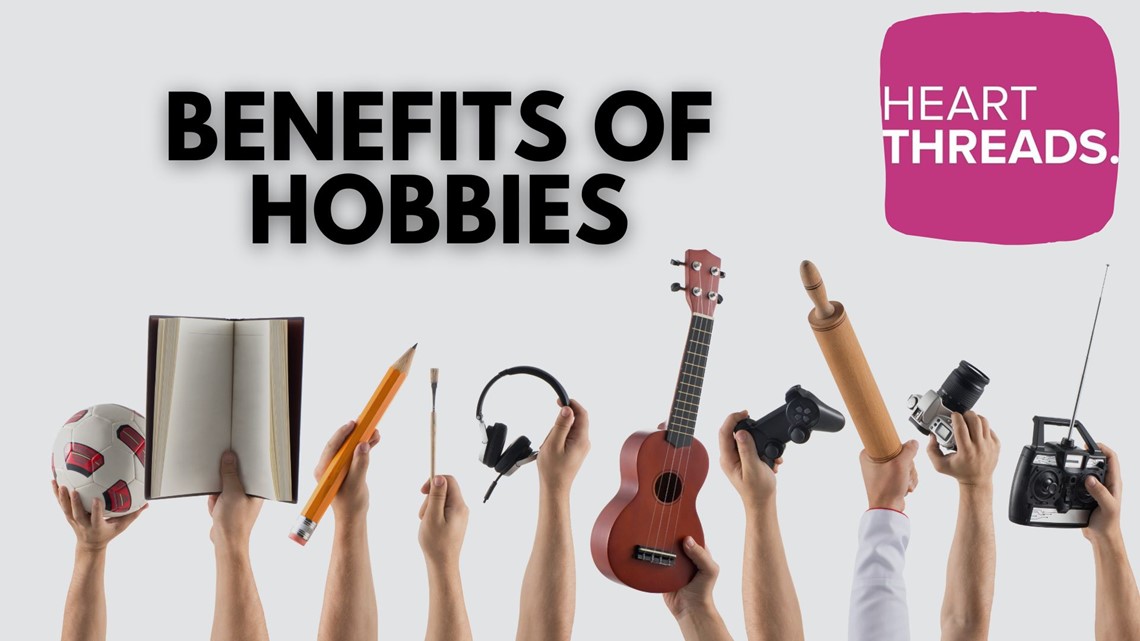 HeartThreads | Benefits of hobbies | king5.com