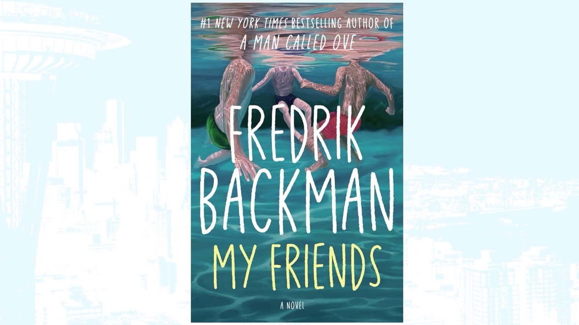 Kelly's Book Club: 'My Friends' by Fredrik Backman - New Day NW | king5.com